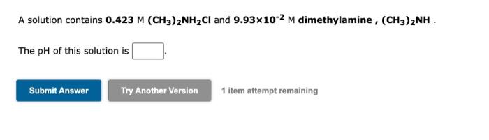 Solved A solution contains 0.423 M (CH3)2NH2Cl and 9.93x10-2 | Chegg.com