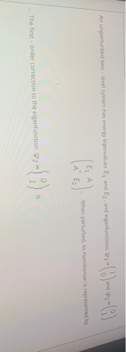 Solved 1- (8) and 102=(1) An unperturbed two-level system | Chegg.com