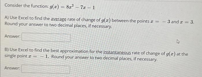 Solved Consider the function: g(x)=8x2−7x−1 A) Use Excel to | Chegg.com