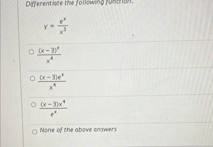 Solved Differentiate the following function. y=x3ex x4(x−3)x | Chegg.com