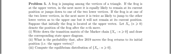 Solved Problem 5. A frog is jumping among the vertices of a | Chegg.com