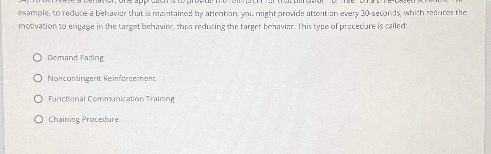 Solved example, to reduce a behavior that is maintained by | Chegg.com