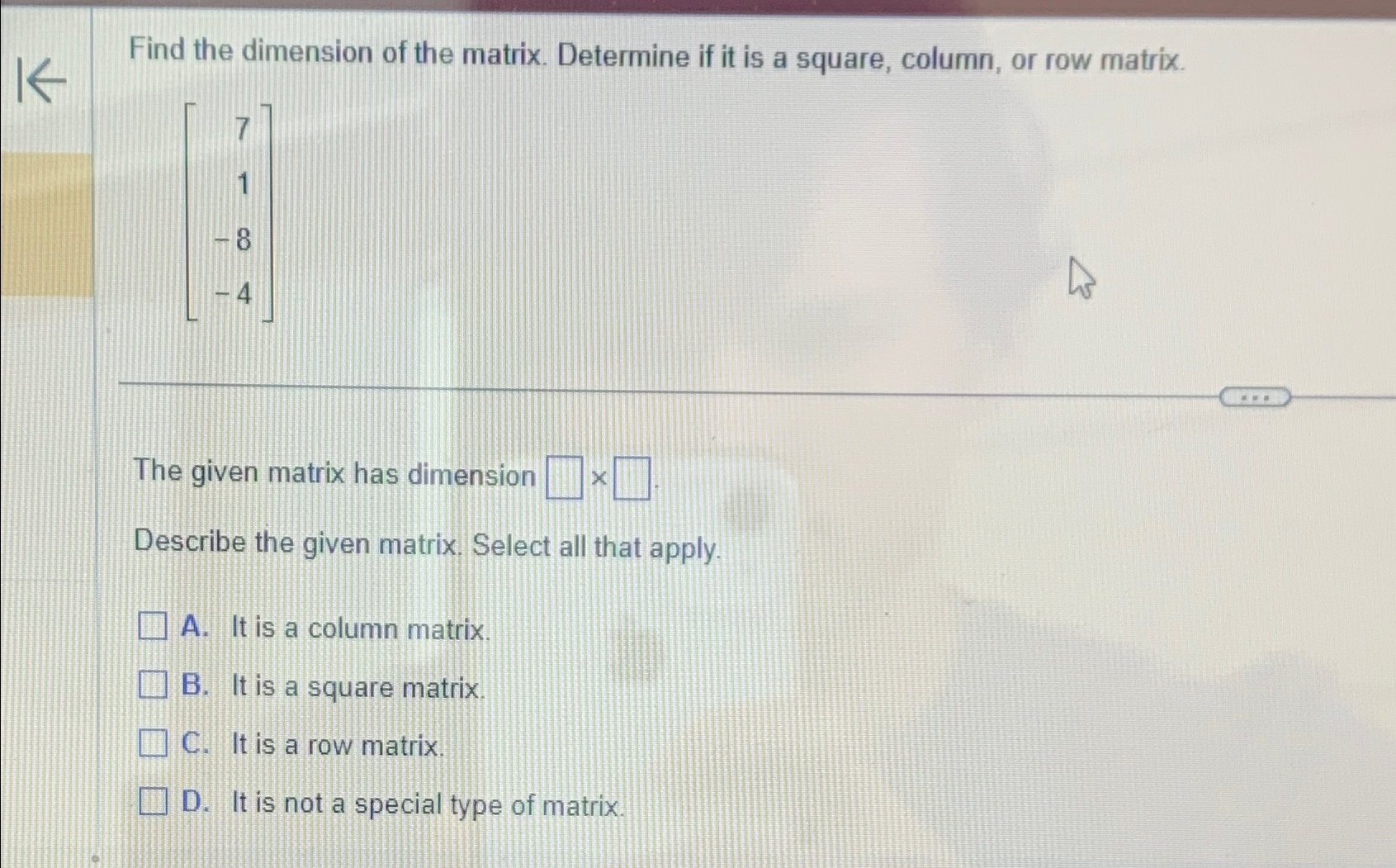Solved Find the dimension of the matrix. Determine if it is | Chegg.com