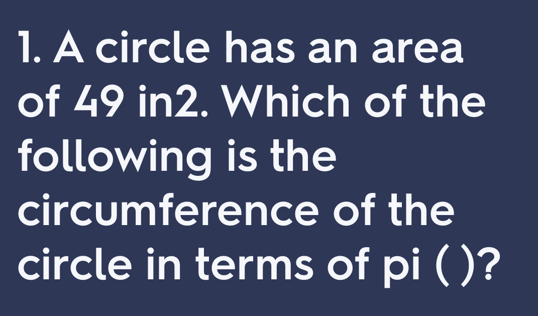 Solved A circle has an area of 49 ﻿in2. ﻿Which of the | Chegg.com