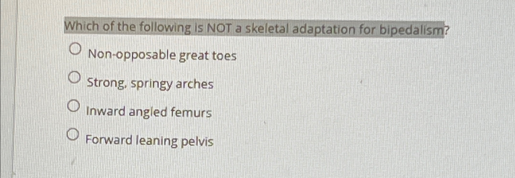 Solved Which of the following is NOT a skeletal adaptation | Chegg.com
