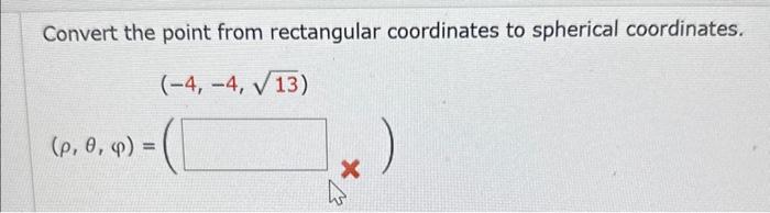Solved Convert the point from rectangular coordinates to | Chegg.com
