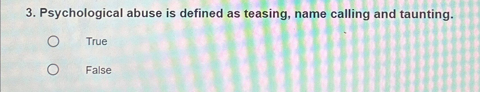Solved Psychological abuse is defined as teasing, name | Chegg.com