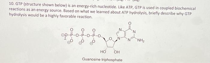 Solved 10. GTP (structure shown below) is an energy-rich | Chegg.com