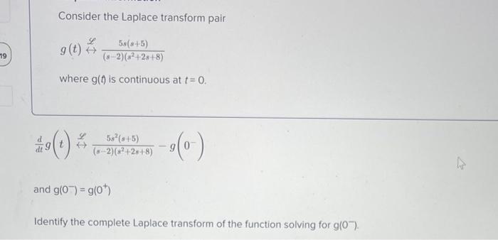 Solved Consider the given Laplace transform pair Identify | Chegg.com