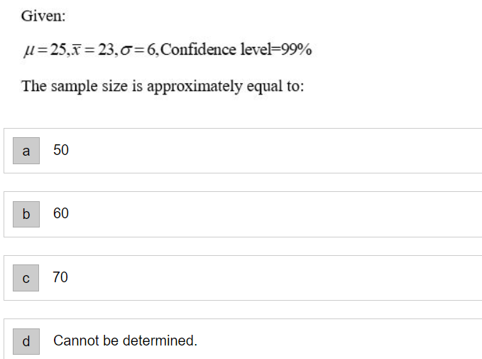 Solved Given:μ=25,x‾=23,σ=6, ﻿Confidence level =99%The | Chegg.com