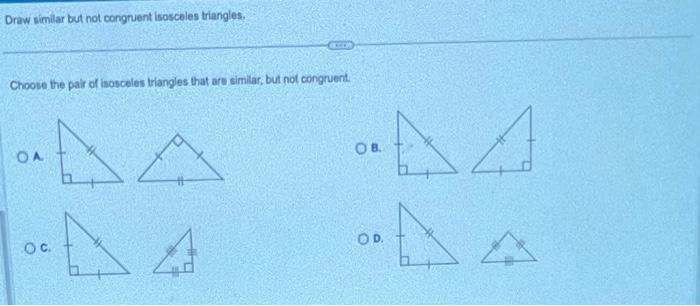 Solved Draw similar but not congruent isosceles triangles. | Chegg.com