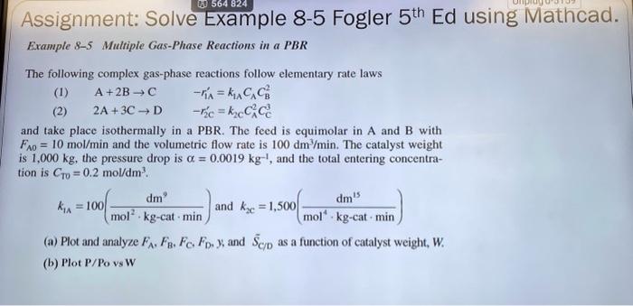 Solved Assignment: Solve Example 8-5 Fogler 5th Ed using | Chegg.com