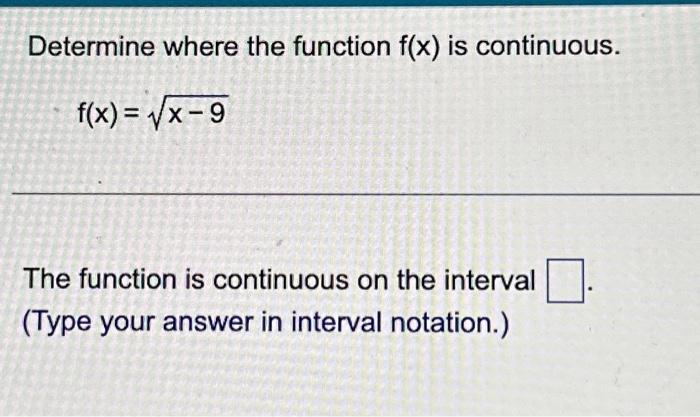 Solved Determine where the function f(x) is continuous. | Chegg.com