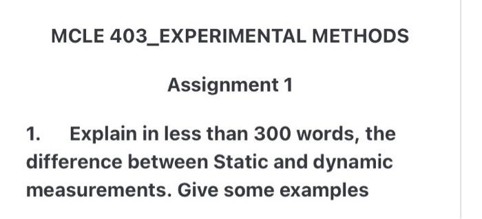 Solved MCLE 403_EXPERIMENTAL METHODS Assignment 1 1. Explain | Chegg.com