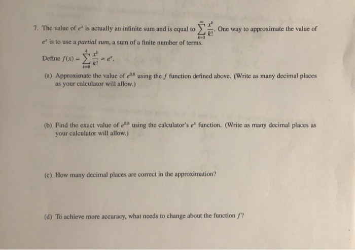 Solved 7. The value of e' is actually an infinite sum and is | Chegg.com
