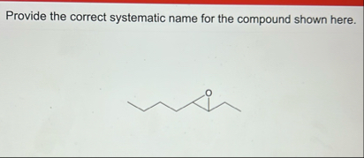 Solved Provide the correct systematic name for the compound | Chegg.com