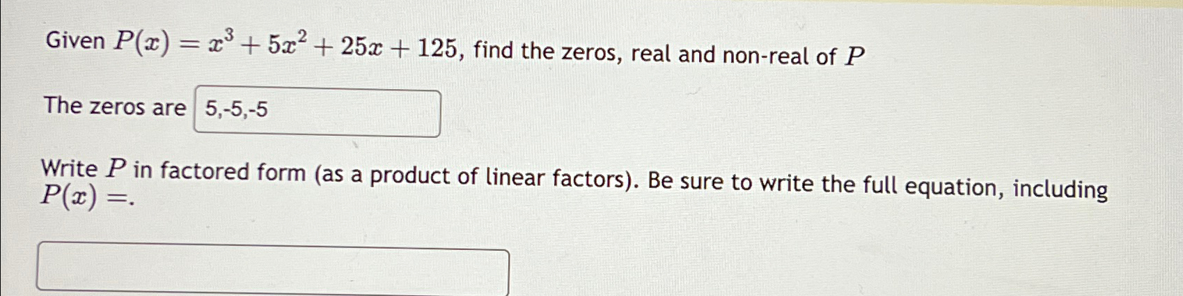Solved Given P(x)=x3+5x2+25x+125, ﻿find the zeros, real and | Chegg.com