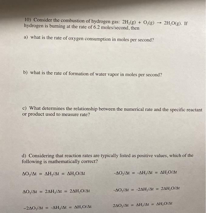 Solved 10) Consider the combustion of hydrogen gas: 2H2(g) + | Chegg.com
