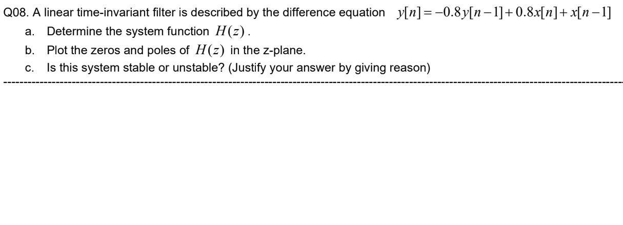 Solved Q08 A Linear Time Invariant Filter Is Described By