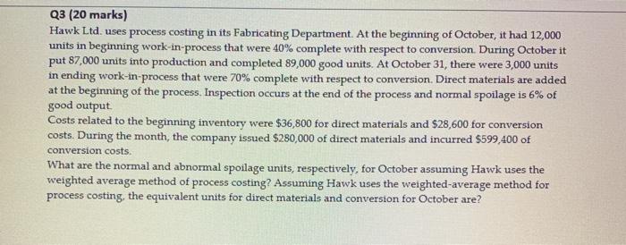 Solved Q3 (20 marks) Hawk Ltd. uses process costing in its | Chegg.com