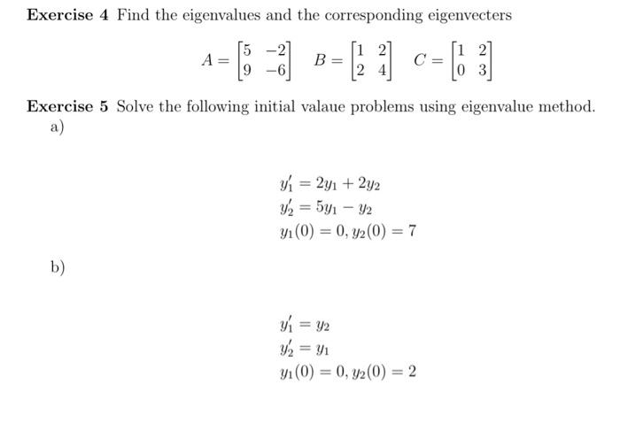Solved Exercise 4 Find the eigenvalues and the corresponding | Chegg.com