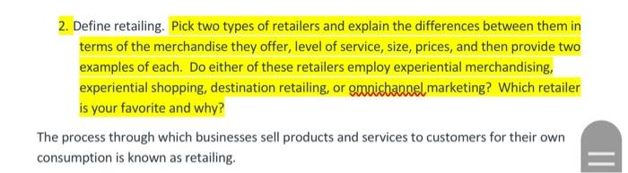 Solved 2. Define retailing. Pick two types of retailers and | Chegg.com