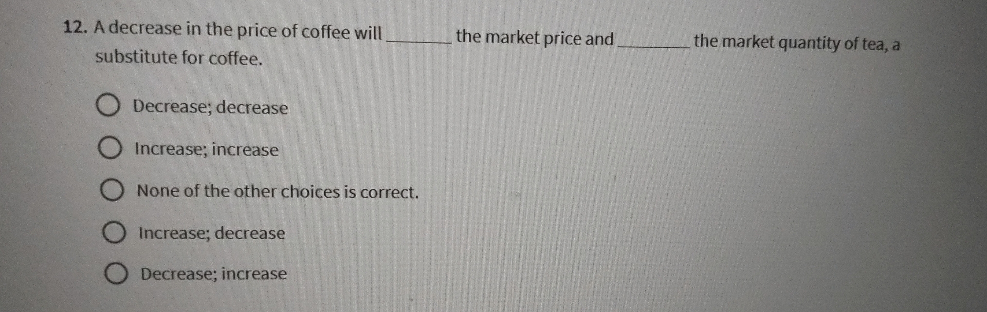 Solved A decrease in the price of coffee willsubstitute for | Chegg.com