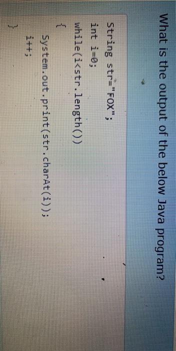 Solved What is the output of the below Java program? String | Chegg.com