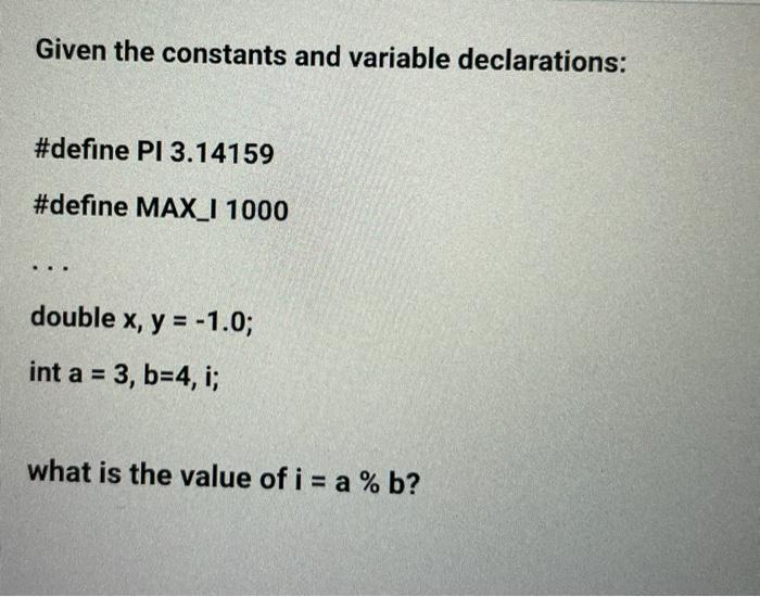 Solved Given the constants and variable declarations: | Chegg.com