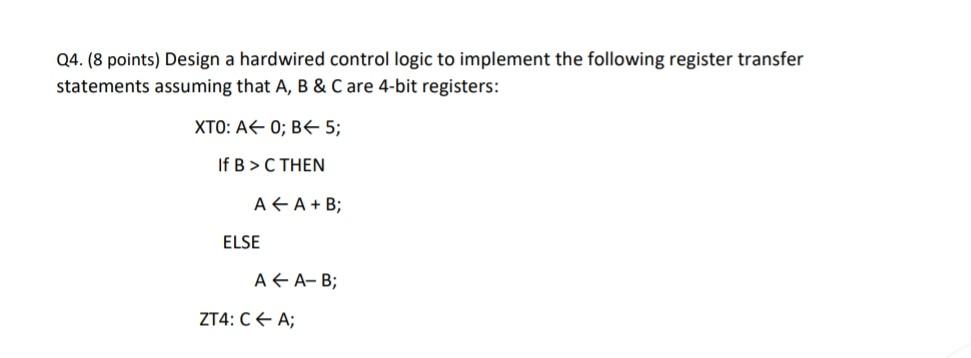 Solved Q4. (8 points) Design a hardwired control logic to | Chegg.com