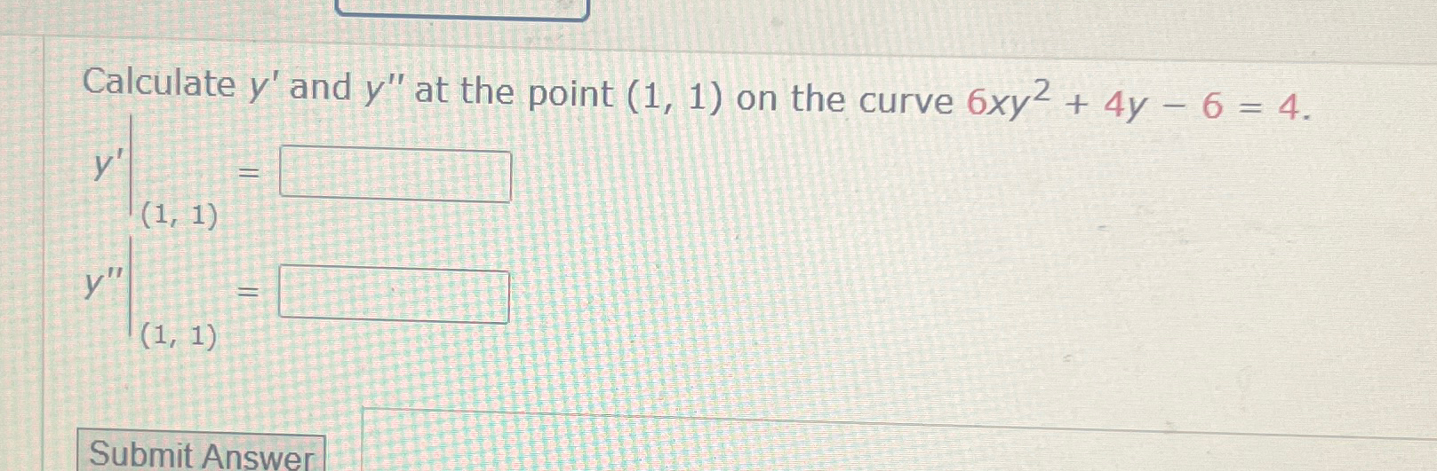 Solved Calculate y' ﻿and y'' ﻿at the point (1,1) ﻿on the | Chegg.com