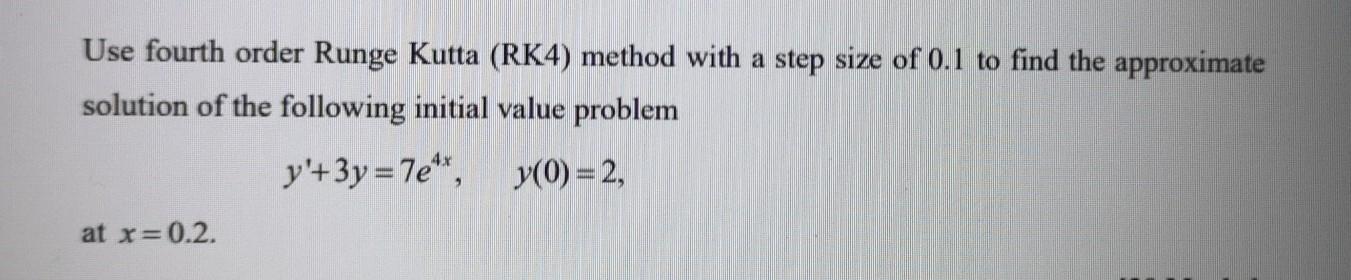 Solved Use fourth order Runge Kutta (RK4) method with a step | Chegg.com