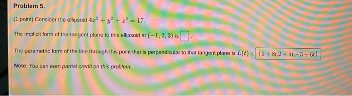 Solved Problem 5. (1 point) Consider the ellipsoid 4x² + y2 | Chegg.com