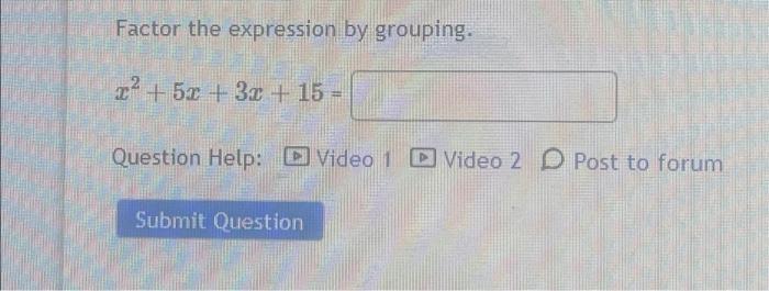 Solved Factor the expression by grouping. x² + 5x+3x+15= | Chegg.com