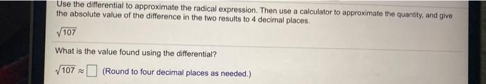 Solved Use the differential to approximate the radical | Chegg.com