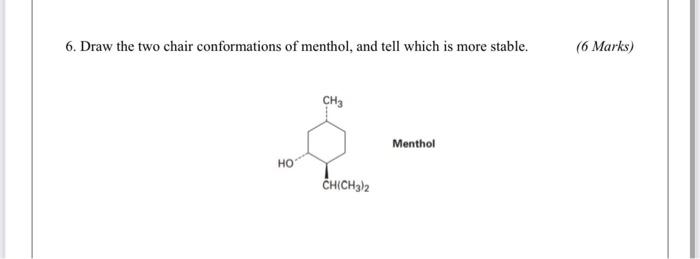 Solved 6. Draw the two chair conformations of menthol, and | Chegg.com
