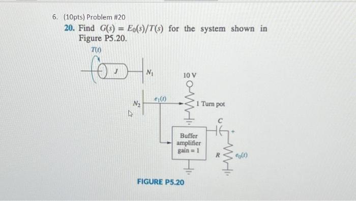 Solved 6. (10pts) Problem #20 20. Find G(s) = Eo(s)/T(s) for | Chegg.com Solved 6. (10pts) Problem #20 20. Find G(s) = Eo(s)/T(s) for | Chegg.com