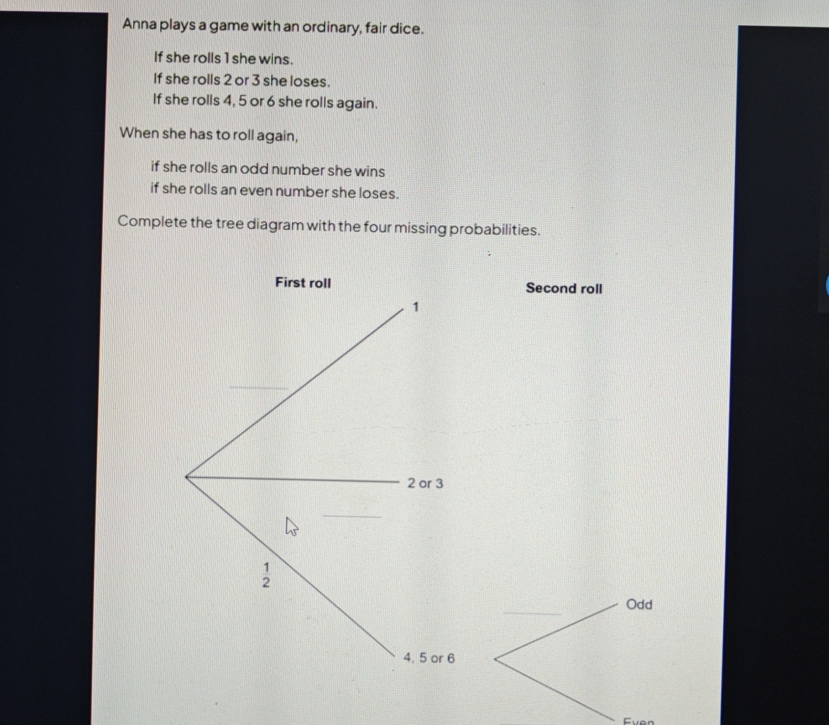 Solved Anna plays a game with an ordinary, fair dice.If she | Chegg.com