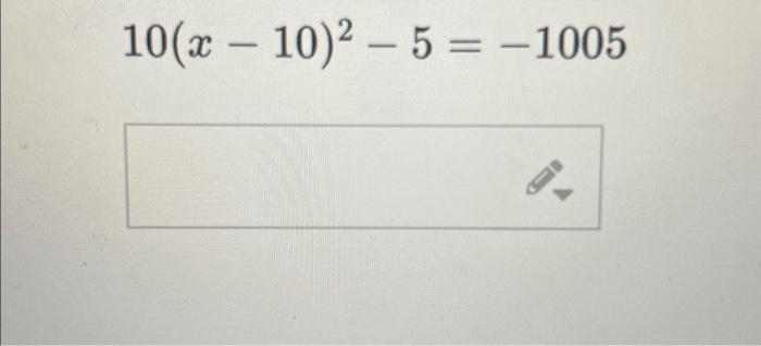 10(x−10)2−5=−1005 | Chegg.com