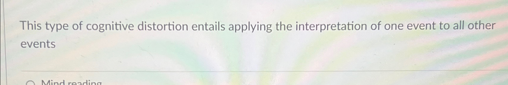 Solved This type of cognitive distortion entails applying | Chegg.com