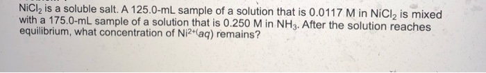 Solved NiCl, is a soluble salt. A 125.0-ml sample of a | Chegg.com
