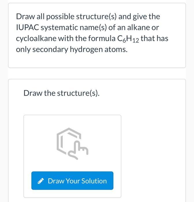 Solved Draw all possible structure(s) and give the IUPAC | Chegg.com