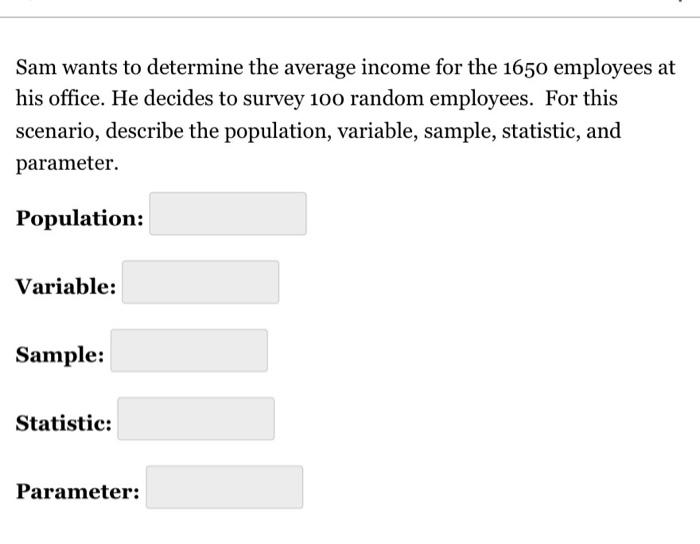 Solved Sam wants to determine the average income for the | Chegg.com