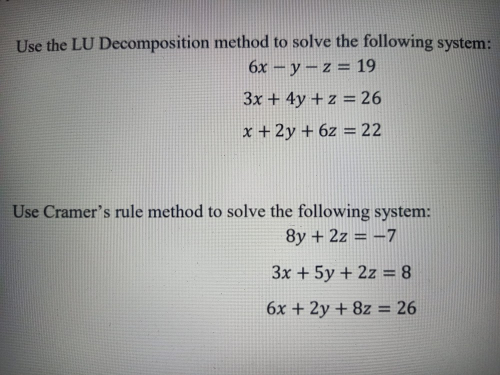 Solved LU Decomposition and Cramer's Rule method to solve | Chegg.com