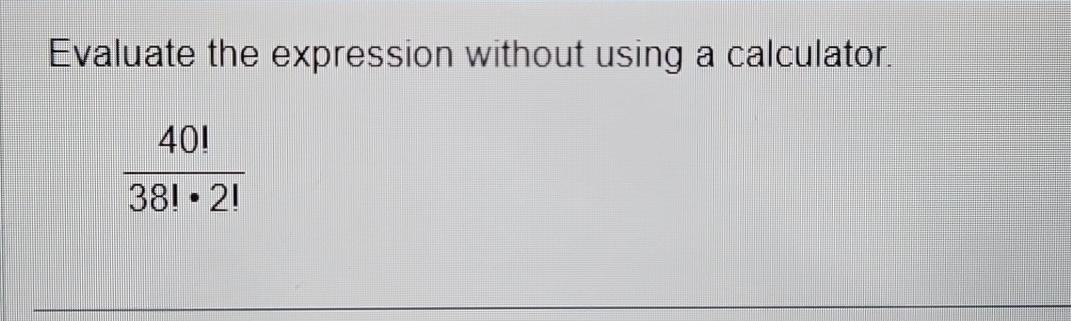 Solved Evaluate the expression without using a | Chegg.com