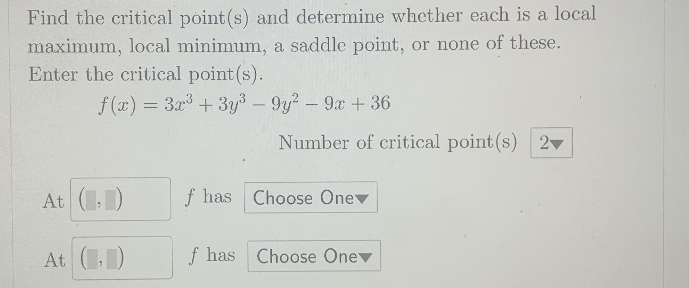 Solved Find the critical point(s) ﻿and determine whether | Chegg.com