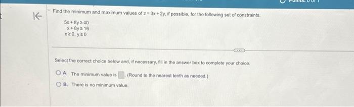 Solved Find the minimum and maximum values of z=3x+2y, if | Chegg.com