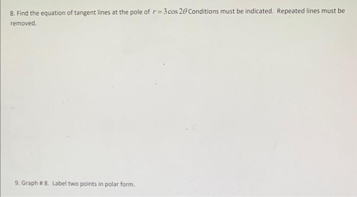 Solved 8. Find the equation of tangent lines at the pole of | Chegg.com