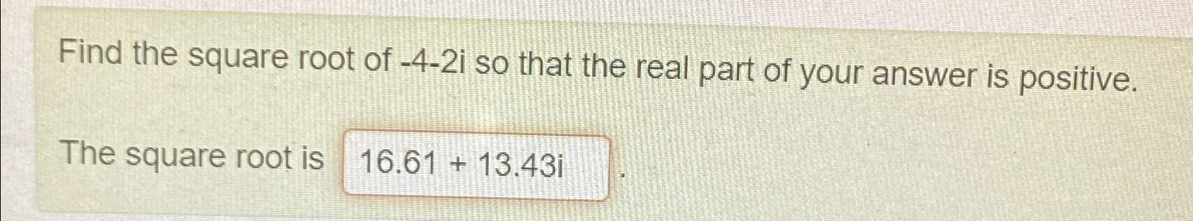 Solved Find the square root of -4-2i ﻿so that the real part | Chegg.com