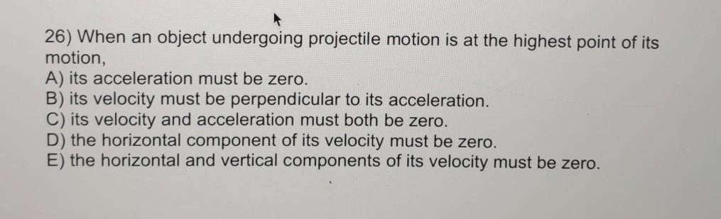 Solved 26) When an object undergoing projectile motion is at | Chegg.com